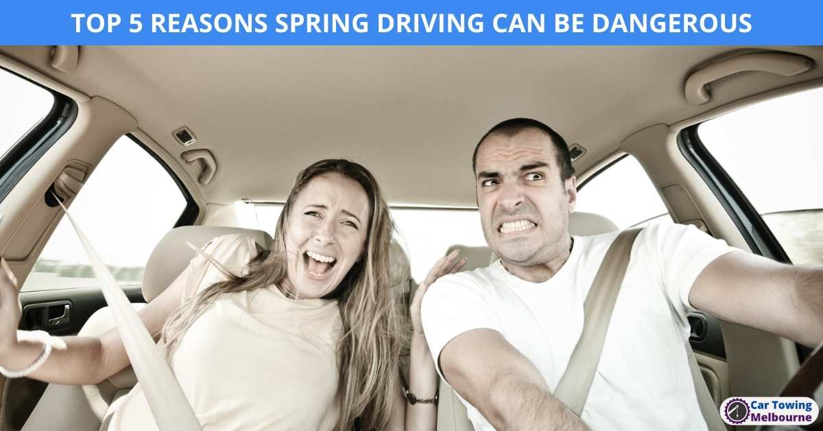 TOP 5 REASONS SPRING DRIVING CAN BE DANGEROUS - Car Towing Melbourne